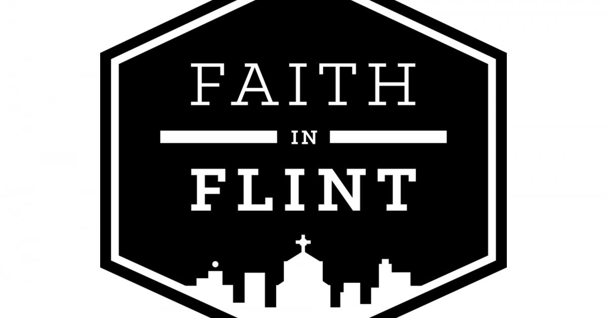 Our Continuing Commitment to Flint | Faith Magazine